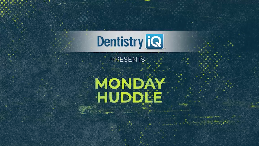 Monday Huddle: The patient experience | Dentistry IQ