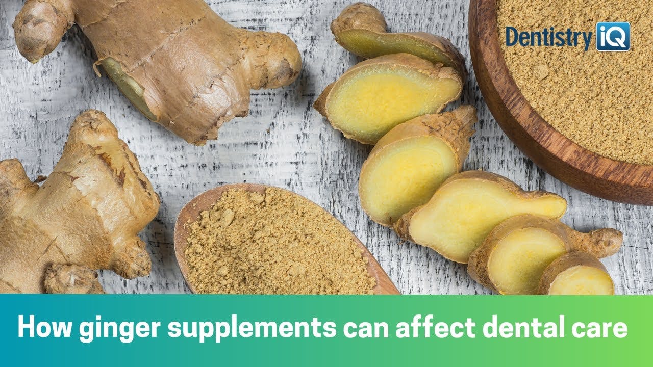 How ginger supplements can affect dental care | Dentistry IQ